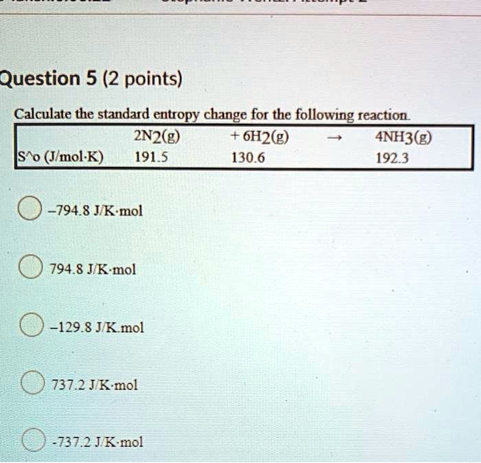 SOLVED:Question 5 (2 points) Calculate the standard entropy change for the following reaction ...