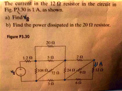 SOLVED: The current in the 12-ohm resistor in the circuit in Fig.P3.30 is 1A, as shown. a) Find ...