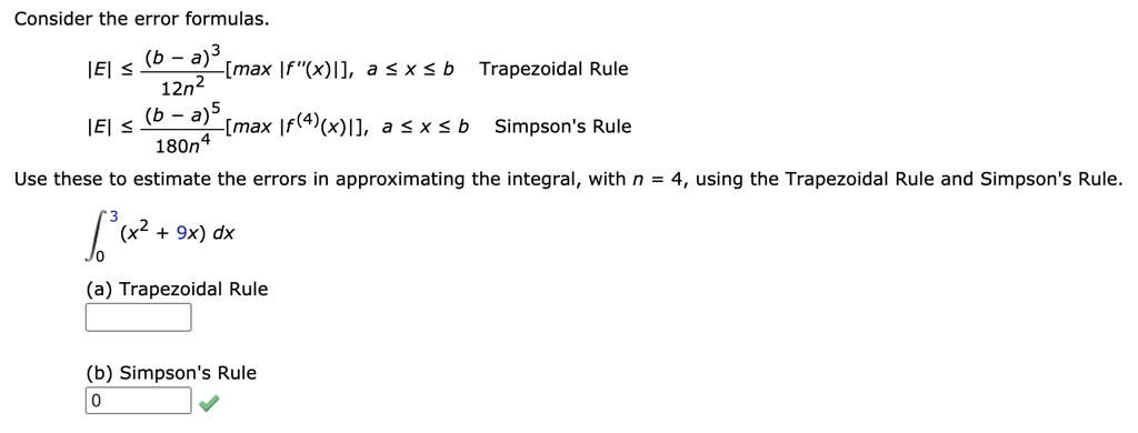 SOLVED: Consider the error formulas: (a) Trapezoidal Rule: (b-a)^3 * max |f"(x)|, where a