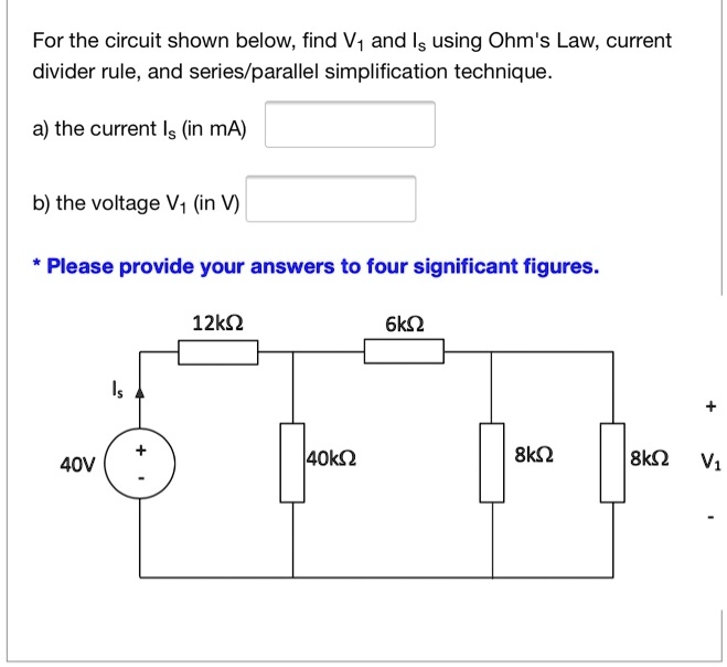 SOLVED: For the circuit shown below, find V and Is using Ohm's Law, current divider rule, and ...