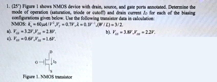 [get Answer] 1 25 Figure 1 Shows Nmos Device With Drain Source And Gate Ports Annotated