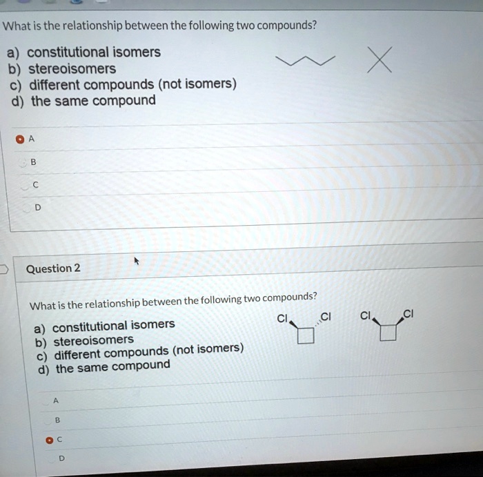 SOLVED: What is the relationship between the following two compounds? a) constitutional isomers ...