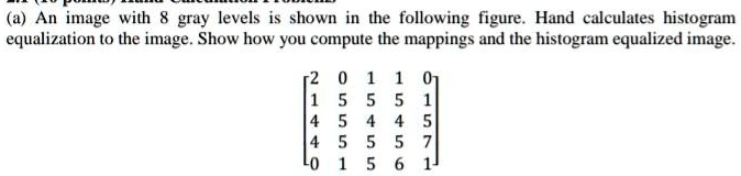 SOLVED: (a) An image with gray levels is shown in the following figure ...
