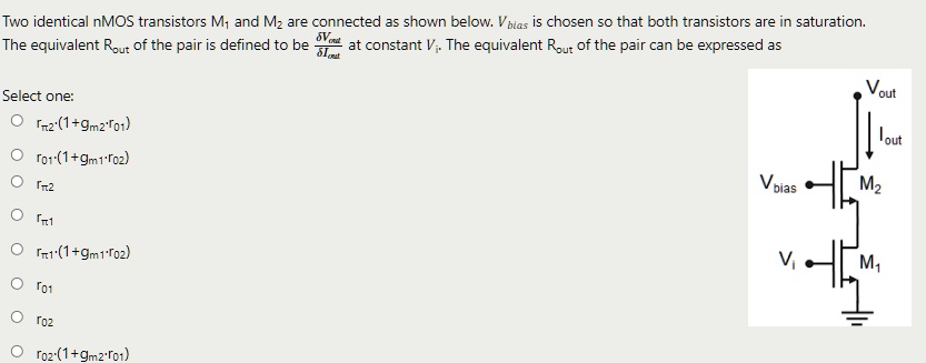 Two identical nMOS transistors M? and M? are connected as shown below ...