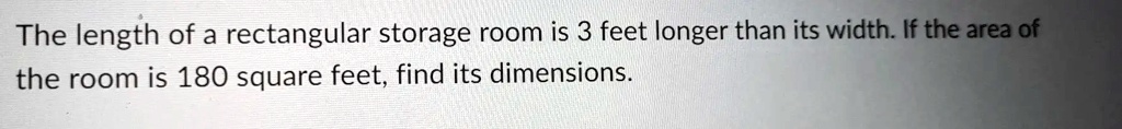 SOLVED: The length of a rectangular storage room is 3 feet longer than ...