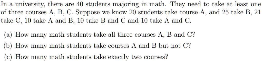 in university there are 40 students majoring in math they need to take ...
