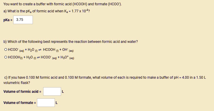 SOLVED: You want to create buffer with formic acid (HCOOH) and formate (HCOO ). a) What is the ...