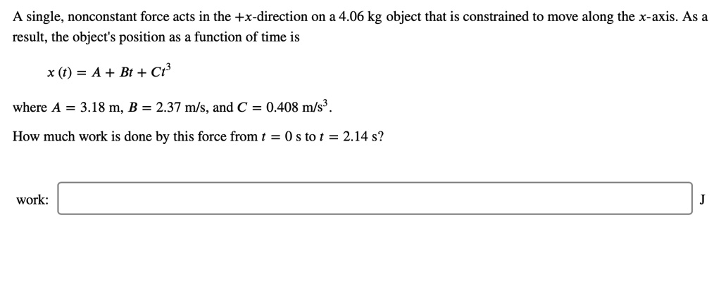 a single nonconstant force acts in the x direction on a 406 kg object ...