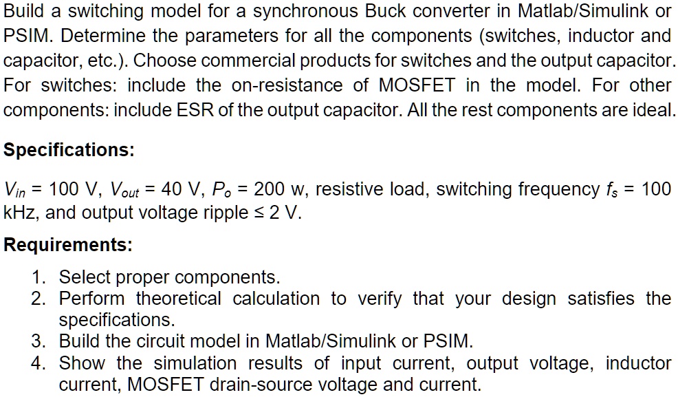 Build a switching model for a synchronous Buck converter in Matlab/Simulink or PSIM. Determine ...