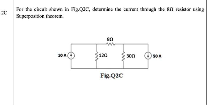 SOLVED: For the circuit shown in Fig Q2C, determine the current through ...