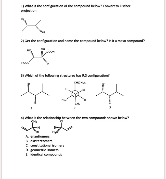 SOLVED:1) What is the configuration of the compound below? Convert to ...
