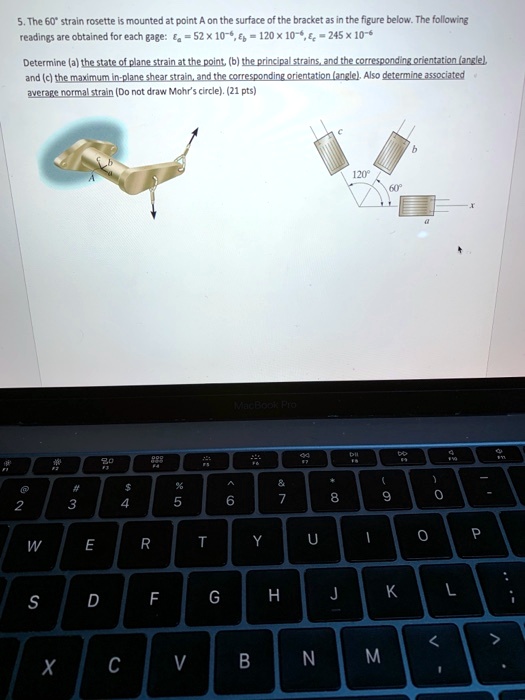 SOLVED: 5. The 60 strain rosette is mounted at point A on the surface ...