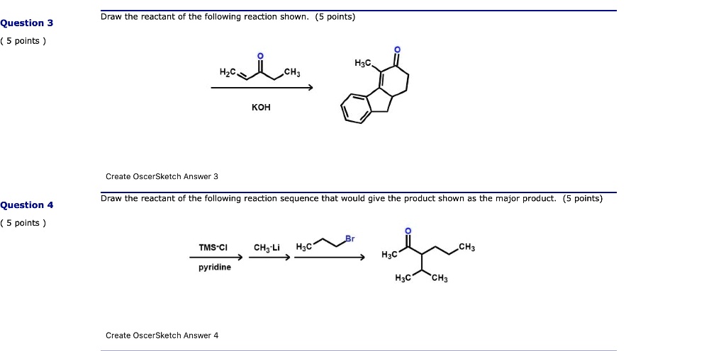 SOLVED: Draw the reactant of the following reaction shown points) Question 3 points H3C Hzc_ Ch ...
