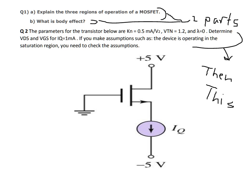 SOLVED: a) Explain the three regions of operation of a MOSFET. b) What is the body effect? Q2 ...
