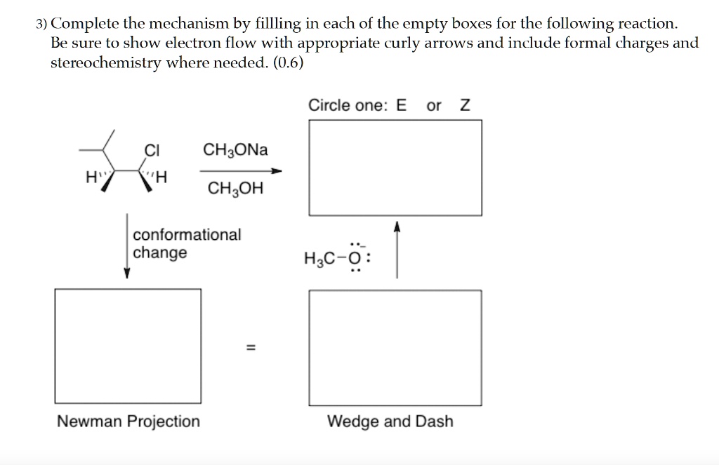 3) Complete the mechanism by filling in each of the empty boxes for the following reaction. Be ...