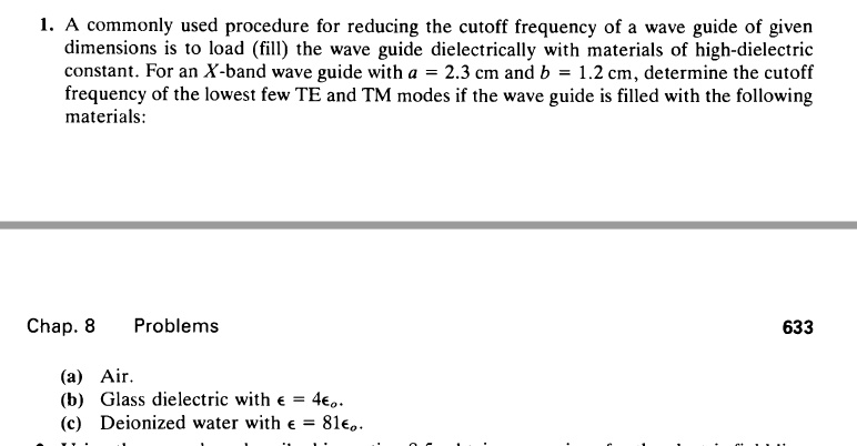 SOLVED: A commonly used procedure for reducing the cutoff frequency of a waveguide of given ...