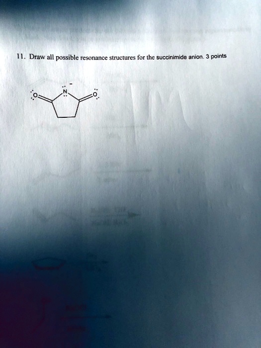 SOLVED: Draw all possible resonance structures for the succinimide ... SOLVED: Draw all possible resonance structures for the succinimide ...