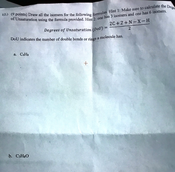 12.) (9 points) Draw all the isomers for the following formulas. Hint 1 ...