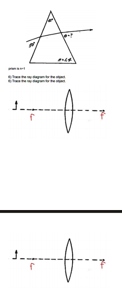 SOLVED: n*k4 prism is n=1 6) Trace the ray diagram for the object Trace ...
