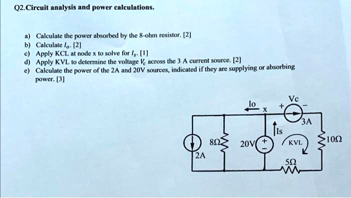 SOLVED: a) Calculate the power absorbed by the 8-ohm resistor. [2] b) Calculate I0. [2] c) Apply ...