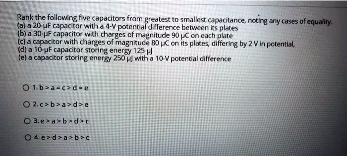 SOLVED: Rank the following five capacitors from largest to smallest ...