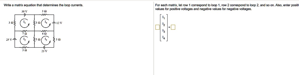 write matrix equalion ihat delermines the loop currenls for each malrix ...