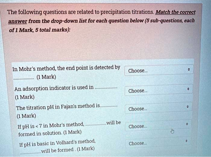SOLVED: The following questions are related to precipitation titrations Match the correct answer ...