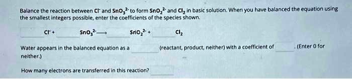 SOLVED: Texts: Balance the reaction between Cl and SnO2 to form SnO2 ...
