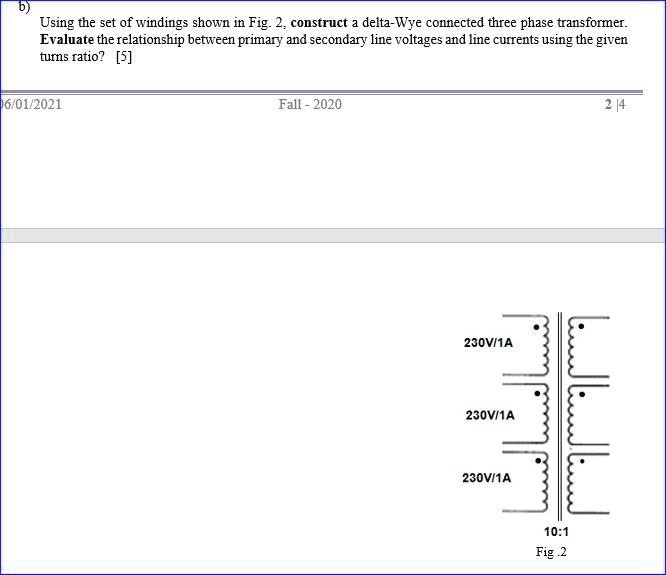 b) Using the set of windings shown in Fig. 2, construct a delta-Wye connected three phase ...
