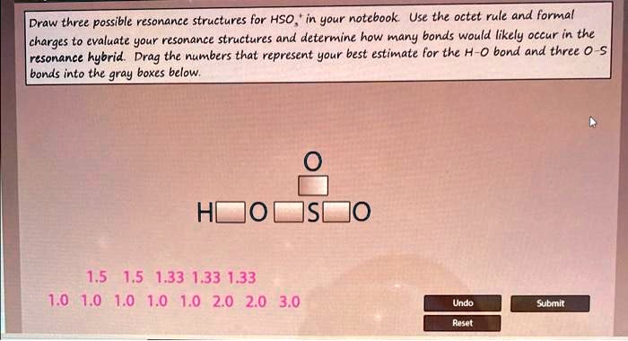 SOLVED: Draw three possible resonance structures for HSO in your ...