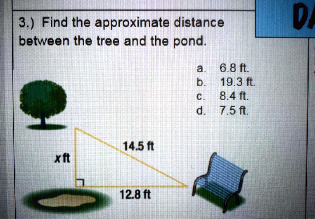 SOLVED: 'find the approximate distance between the tree and the pond 3 ...