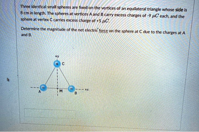 SOLVED:Three identical small spheres are fixed on the vertices of an ...