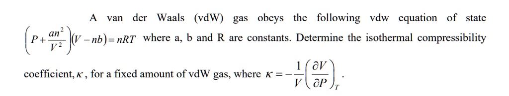 SOLVED: van der Waals (vdW) gas obeys the following vdw equation of ...