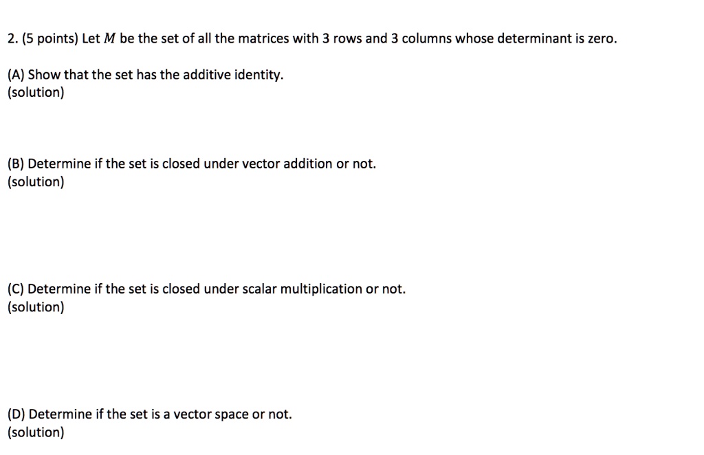 SOLVED: 2.(5 points) Let M be the set of all the matrices with 3 rows ...