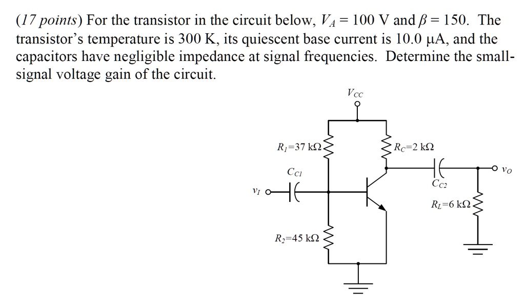 SOLVED: (17 points) For the transistor in the circuit below, VA = 100 V and Î² = 150. The ...