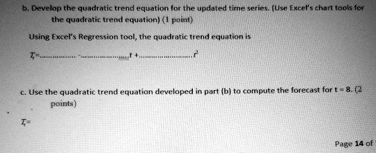 SOLVED: Develop the quadratic trend equation for the undated time ...