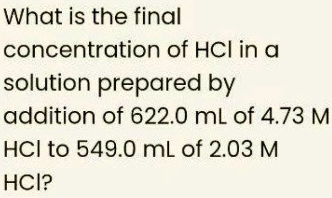 SOLVED: What is the final concentration of HCI in a solution prepared by addition of 622.0 mL of ...