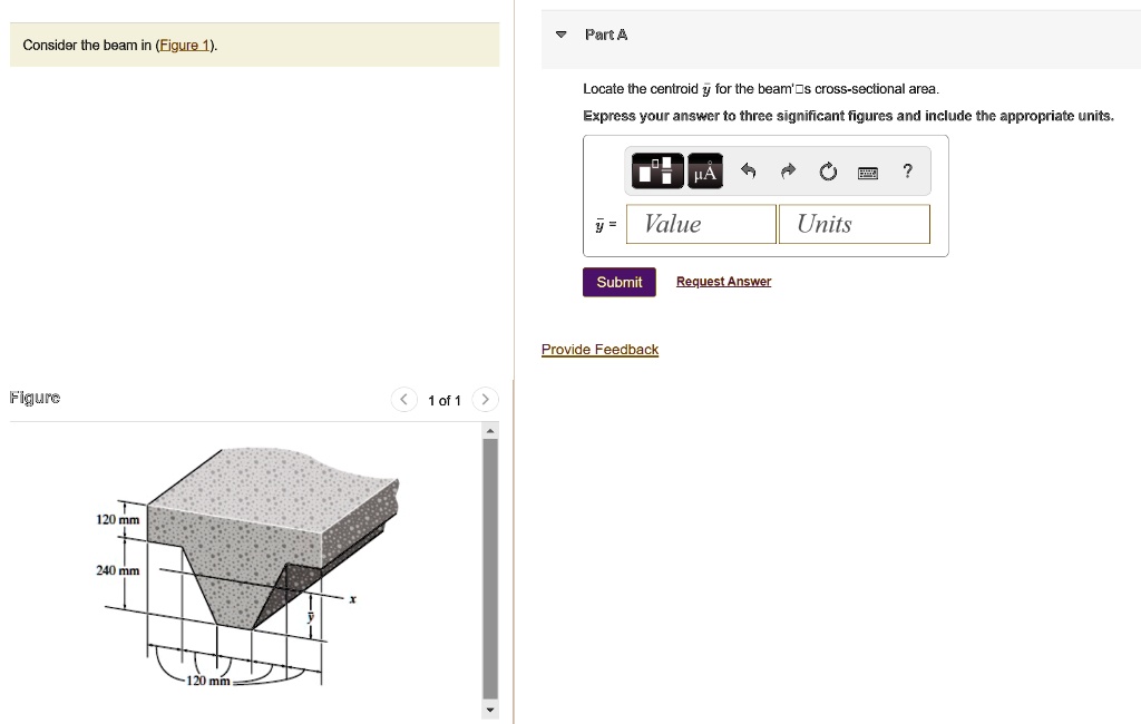 Consider the beam in (Figure 1). Part A Locate the centroid y for the ...