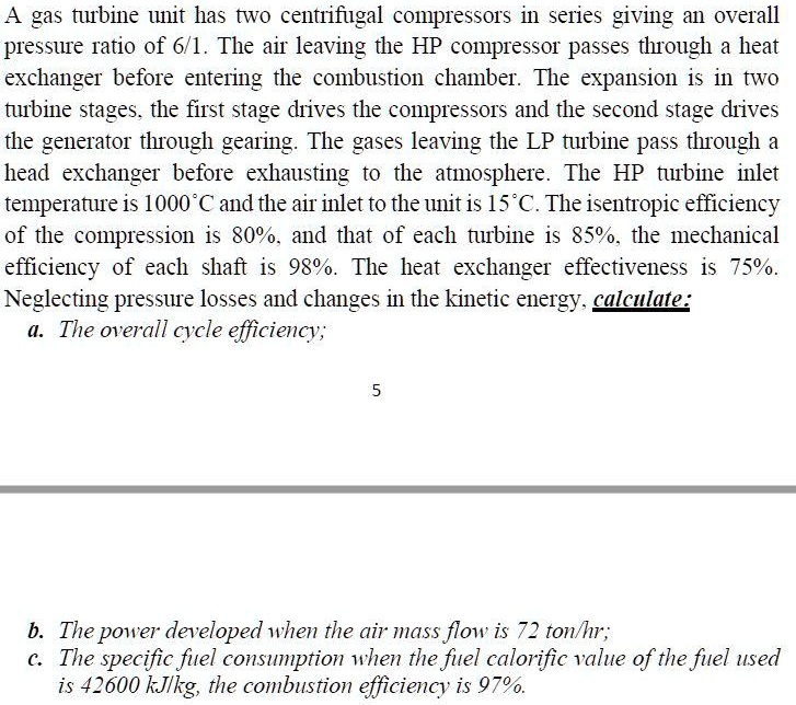 SOLVED: A gas turbine unit has two centrifugal compressors in series ...