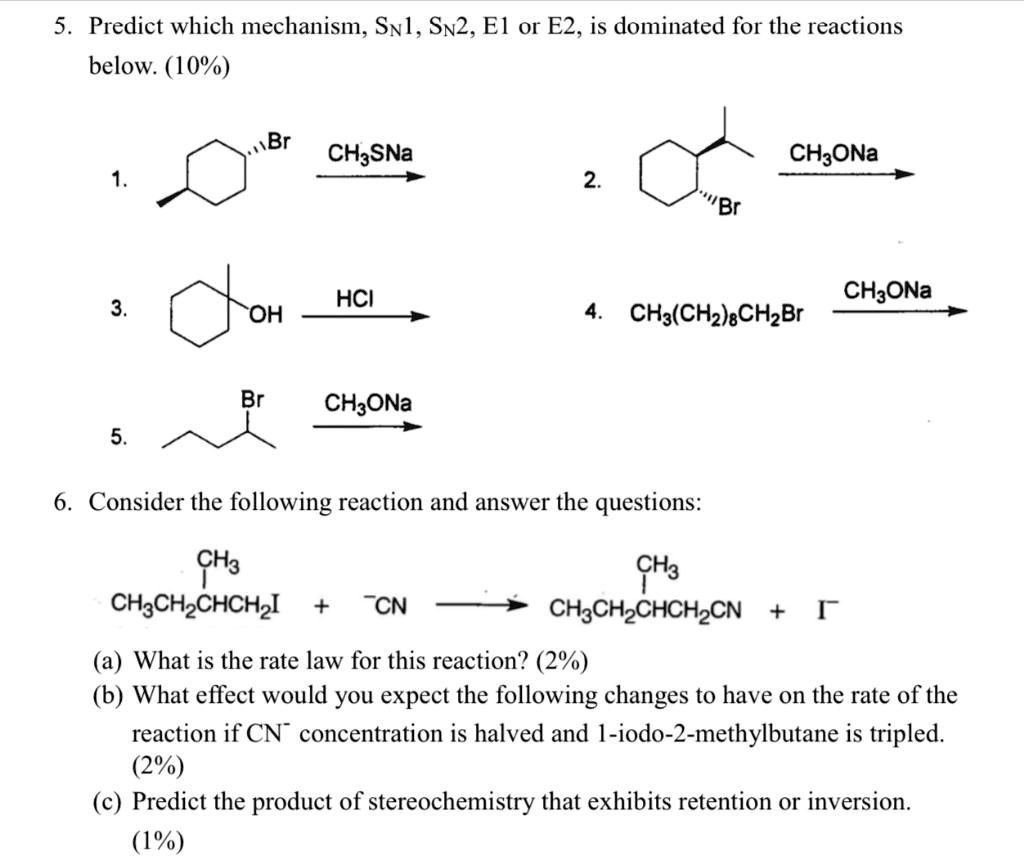 SOLVED: 5. Predict which mechanism; SN1, SN2, E1 or E2, is dominant for ...