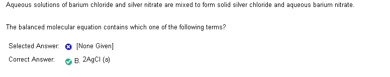 Aqueous solutions of barium chloride and silver nitrate are...