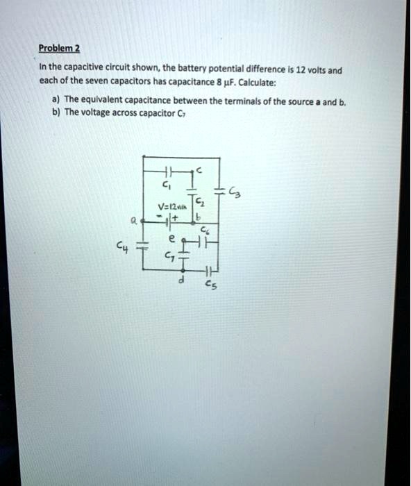 SOLVED: Problem 2 In the capacltive circuit shown; the battery ...