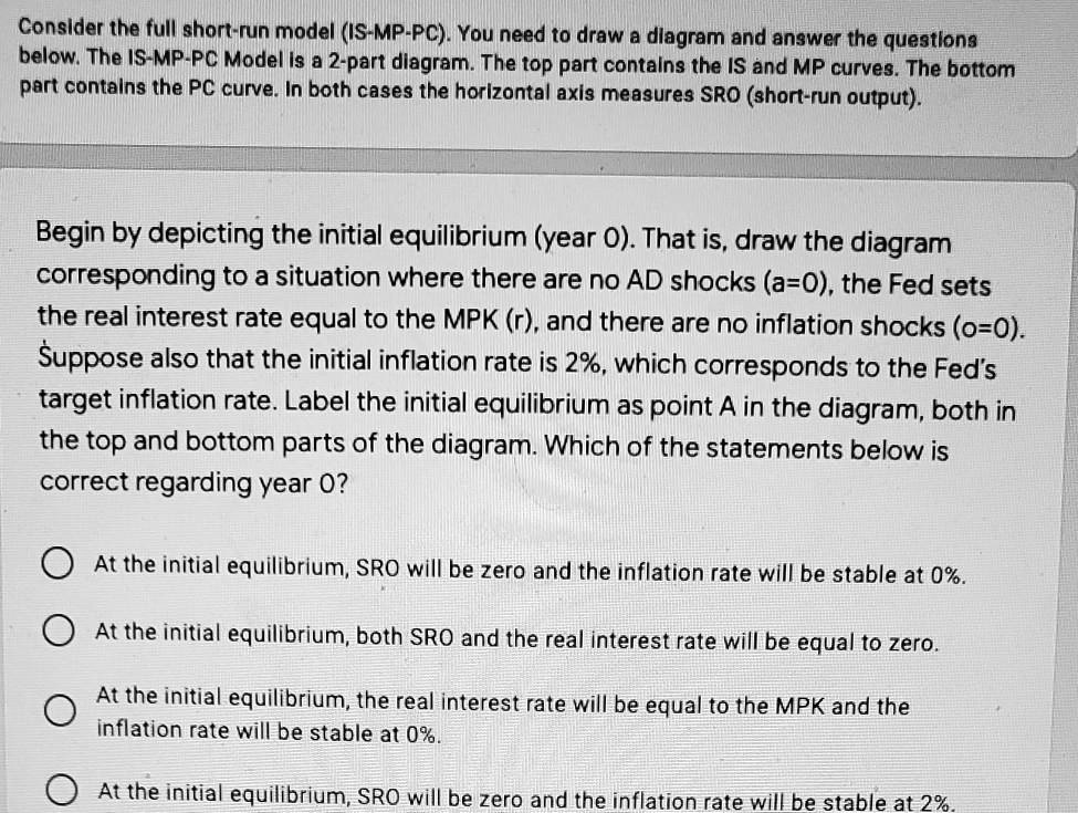 SOLVED: Consider the full short-run model (IS-MP-PC). You need to draw ...
