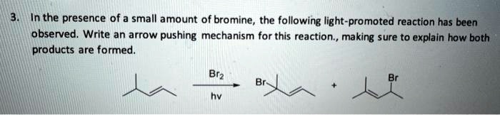 SOLVED: In the presence of a small amount of bromine, the following light-promoted reaction has ...