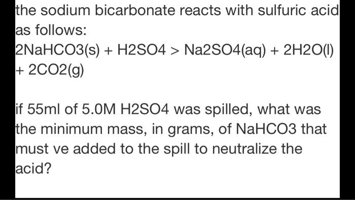 SOLVED: ithe sodium bicarbonate reacts with sulfuric acid kas follows ...