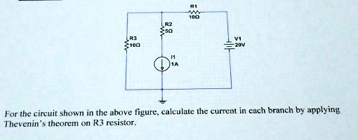 SOLVED: For the circuit shown in the above figure, calculate the current in each branch by ...