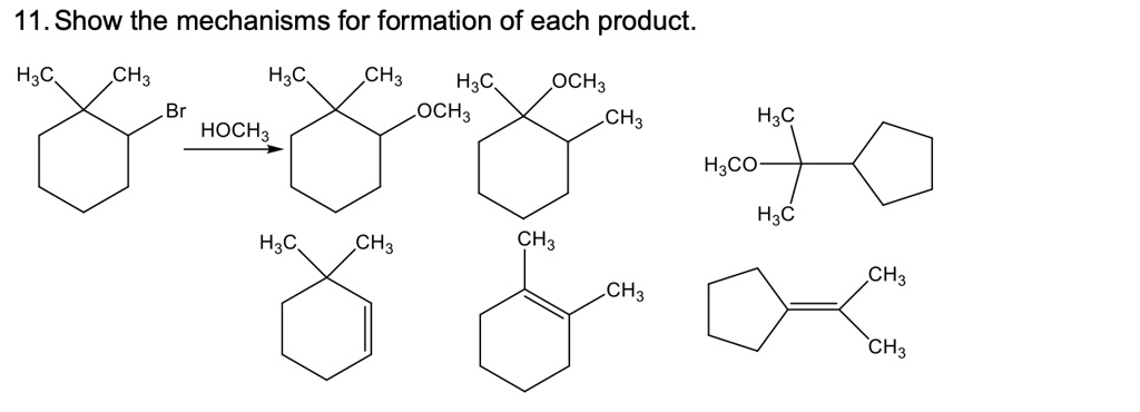 SOLVED:11. Show the mechanisms for formation of each product_ H3C_ CH3 ...