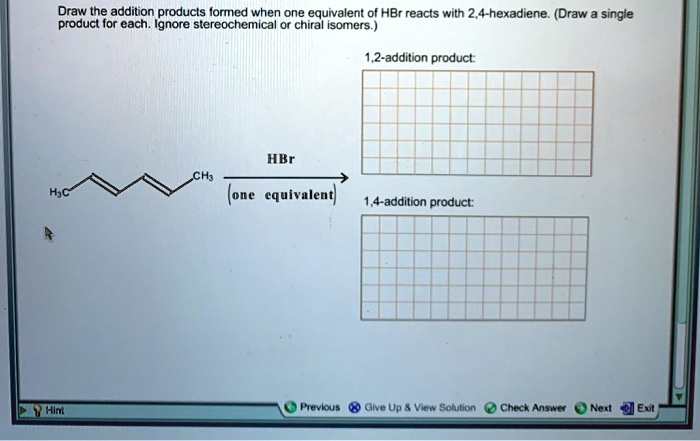 draw the addition products lormed when one equivalent of hbr reacts ...