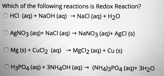 which of the following reactions is redox reaction hci aq naoh aq nacl ...