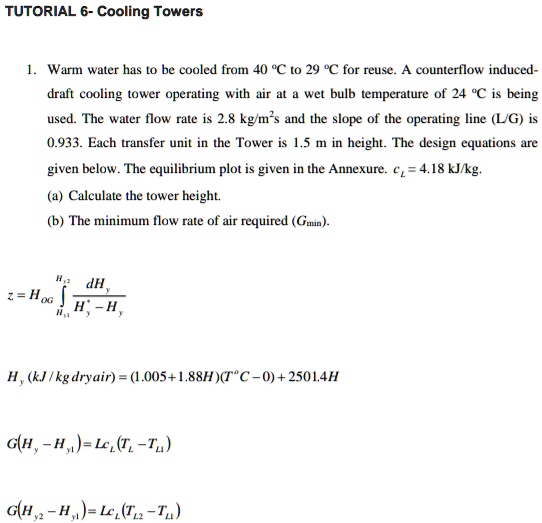 TUTORIAL 6- Cooling Towers 1. Warm water has to be cooled from 40 °C to ...